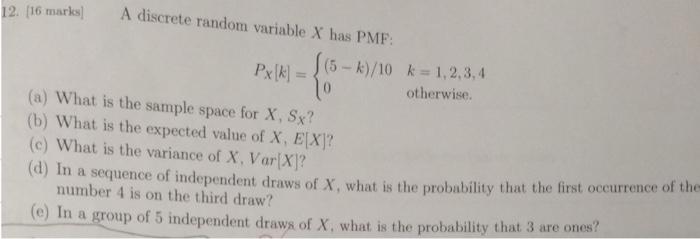 Solved 2. [16 marks] A discrete random variable X has PMF: | Chegg.com