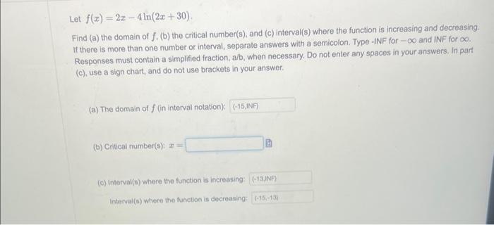 Solved Let f(x)=2x−4ln(2x+30) Find (a) the domain of f, (b) | Chegg.com