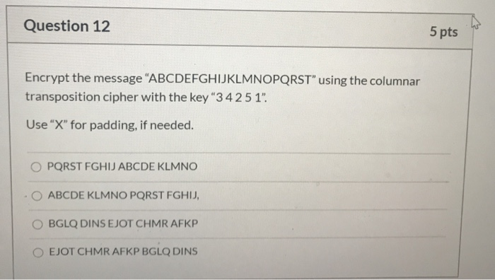 Solved Question 12 5 pts Encrypt the message | Chegg.com Solved Question 12 5 pts Encrypt the message | Chegg.com