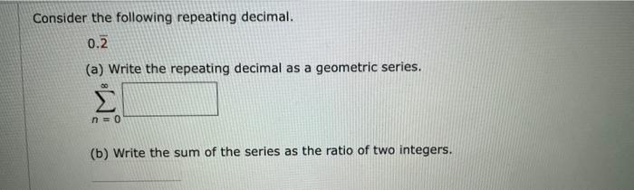 Solved Consider the following repeating decimal. 0.2 (a) | Chegg.com