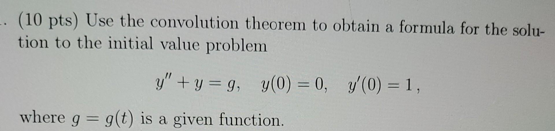 Solved (10 pts) Use the convolution theorem to obtain a | Chegg.com