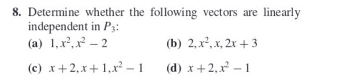 Solved 8. Determine whether the following vectors are | Chegg.com