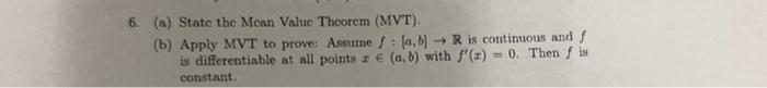 Solved 6. (a) State the Mean Value Theorem (MVT). (b) Apply | Chegg.com