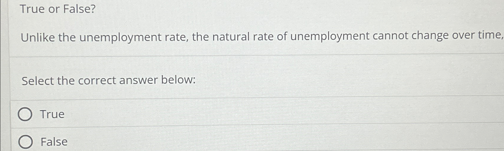 Solved True or False?Unlike the unemployment rate, the | Chegg.com