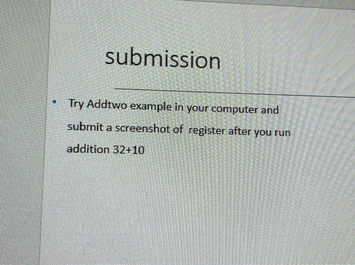 Solved submission Try Addtwo example in your computer and | Chegg.com
