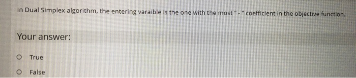 Solved In Dual Simplex algorithm, the entering varaible is | Chegg.com
