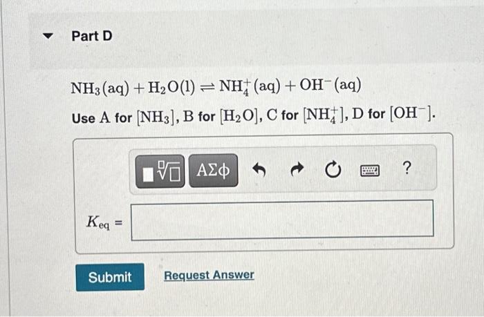 Solved NH3(aq)+H2O(l)⇌NH4+(aq)+OH−(aq) Use A for [NH3],B for | Chegg.com