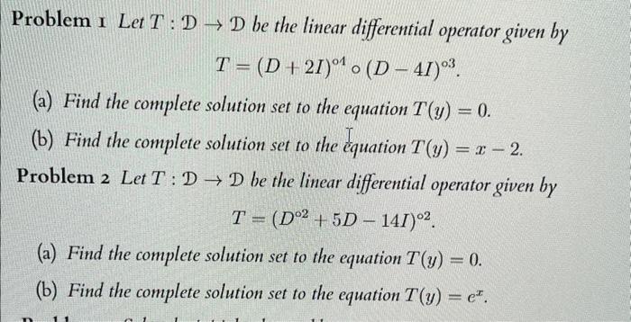 Solved Problem I Let T:D→D be the linear differential | Chegg.com