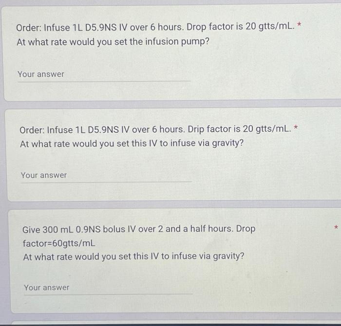 Solved Order: Infuse 1L D5.9NS IV over 6 hours. Drop factor | Chegg.com