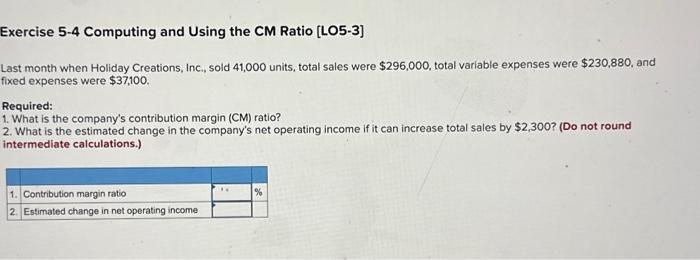 Solved Exercise 5-4 Computing and Using the CM Ratio [LO5-3] | Chegg.com