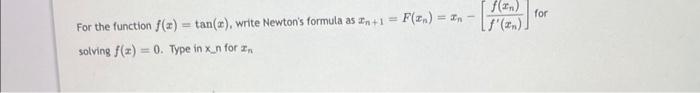 Solved Question: For The Function F(X)=Tan(X), Write | Chegg.com