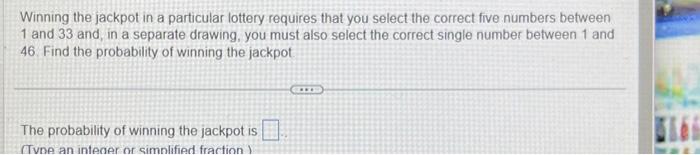 Solved Winning the jackpot in a particular lottery requires | Chegg.com