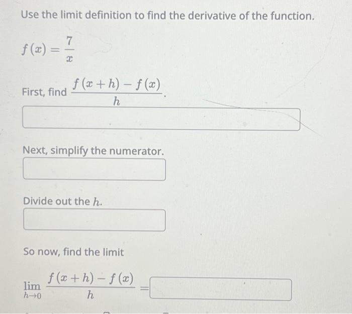 Solved Use the limit definition to find the derivative of | Chegg.com