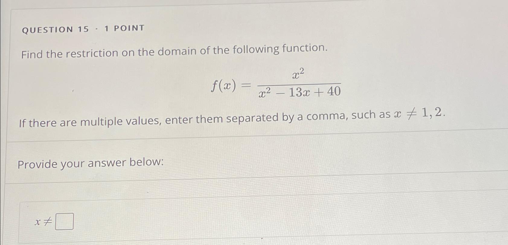 Solved QUESTION 15 - 1 ﻿POINTFind the restriction on the | Chegg.com