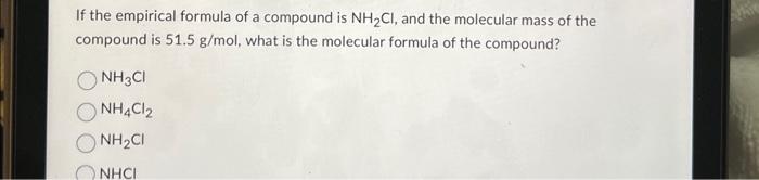 Solved If the empirical formula of a compound is NH2Cl, and | Chegg.com