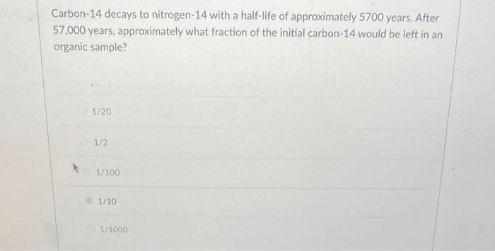 Solved Carbon-14 decays to nitrogen-14 with a half-life of | Chegg.com