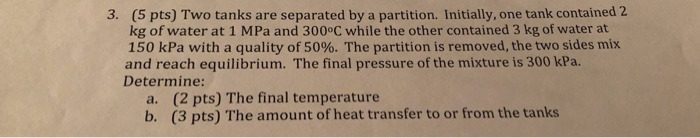 Solved 3. (5 pts) Two tanks are separated by a partition. | Chegg.com