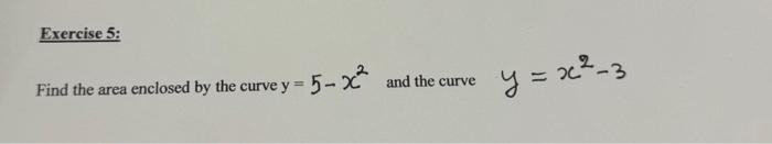 Solved Find the area enclosed by the curve y=5−x2 and the | Chegg.com
