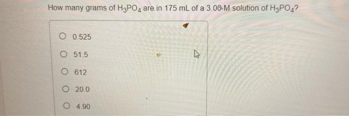 Solved How many grams of H3PO4 are in 175 mL of a 3.00M | Chegg.com