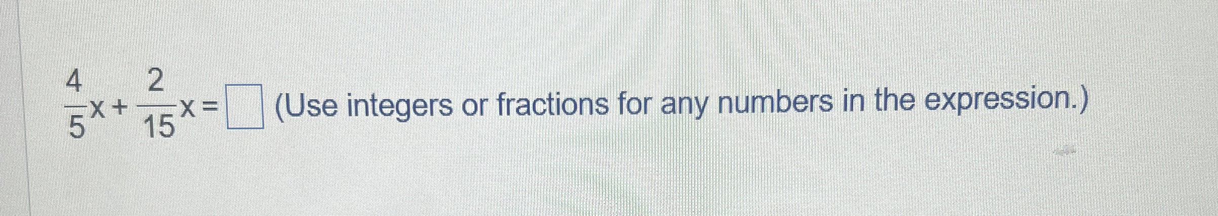 Solved 45x+215x= q, (Use integers or fractions for any | Chegg.com
