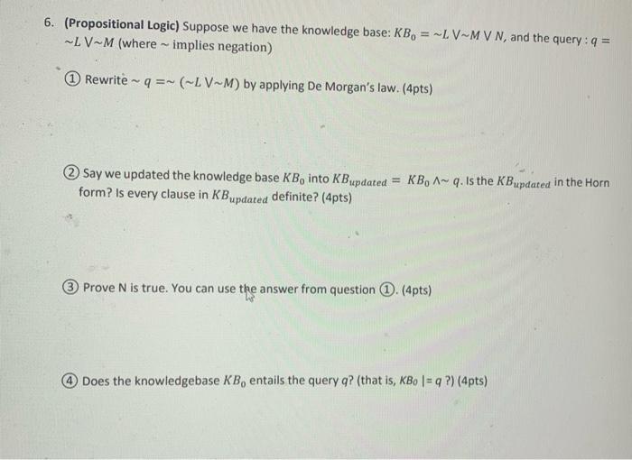Solved 6. (Propositional Logic) Suppose we have the | Chegg.com