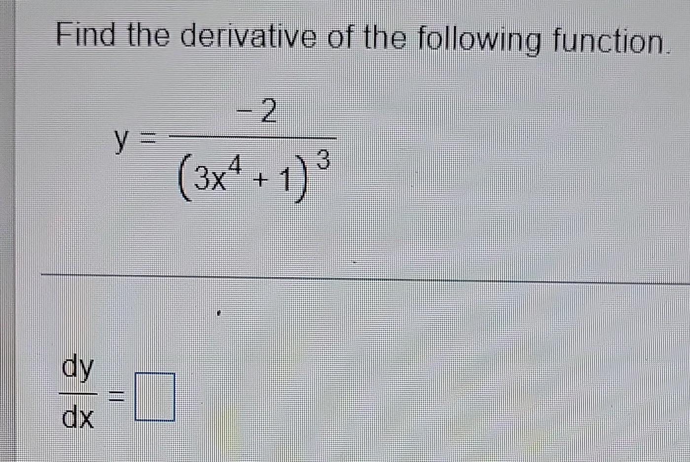 Solved Find the derivative of the following function. 2 y = | Chegg.com