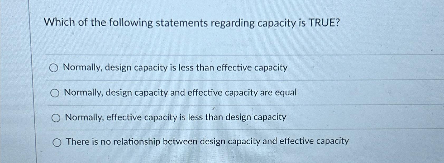 Solved Which of the following statements regarding capacity | Chegg.com