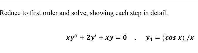 Solved Reduce to first order and solve, showing each step in | Chegg.com