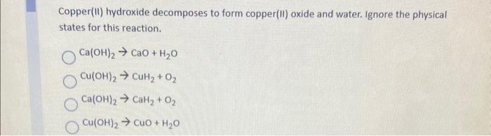 Solved Copper(II) hydroxide decomposes to form copper(II) | Chegg.com