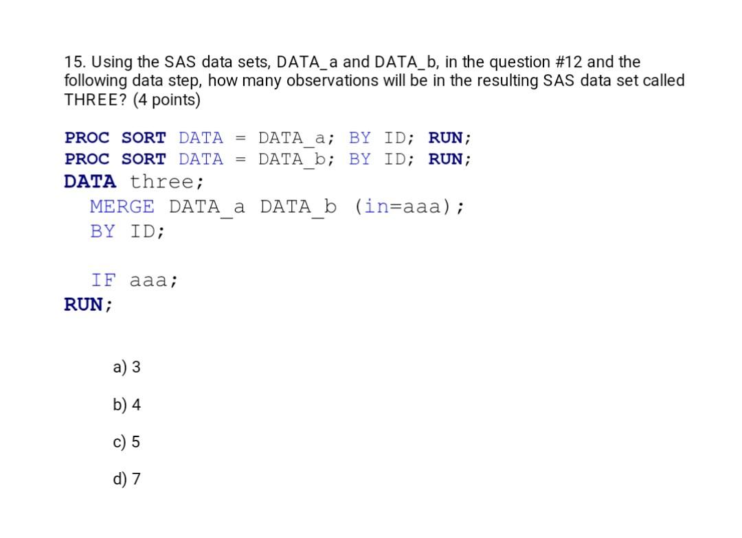 Solved 4. The following SAS program is submitted: proc | Chegg.com