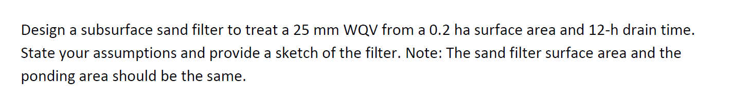 Solved Design a subsurface sand filter to treat a 25mm ﻿WQV | Chegg.com