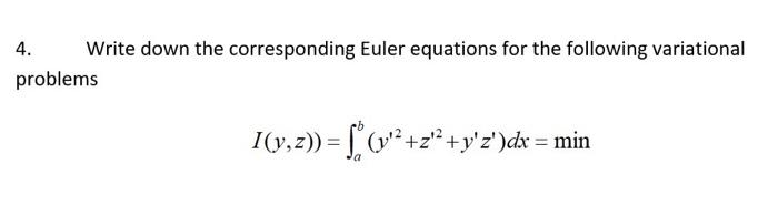 Solved 4. Write down the corresponding Euler equations for | Chegg.com