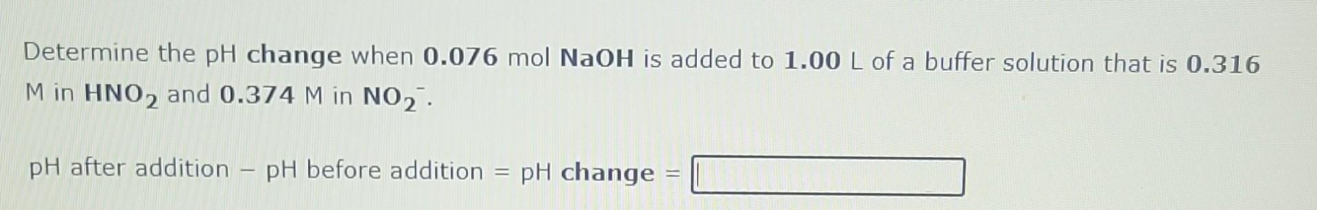 Solved M in HNO2 and 0.374M in NO2−. pH after addition −pH | Chegg.com