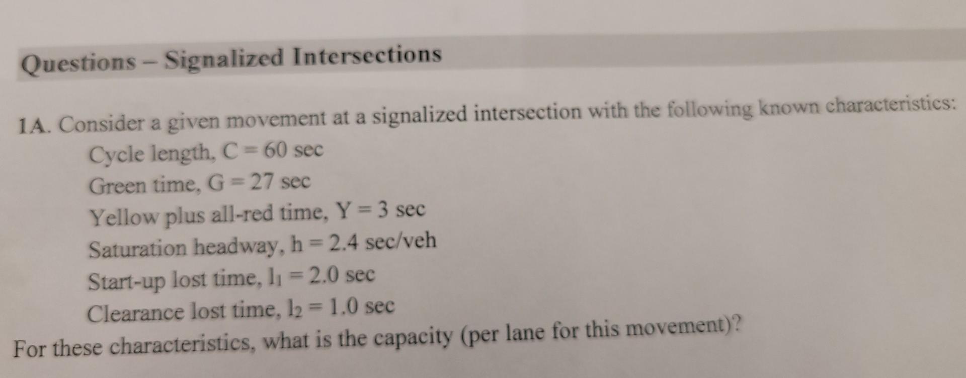 Solved Questions - Signalized Intersections 1A. Consider a | Chegg.com