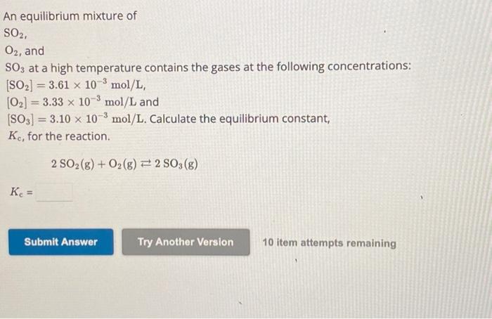 Solved An equilibrium mixture of SO2 O2, and SO3 at a high | Chegg.com