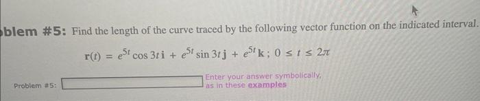 Solved blem \#5: Find the length of the curve traced by the | Chegg.com