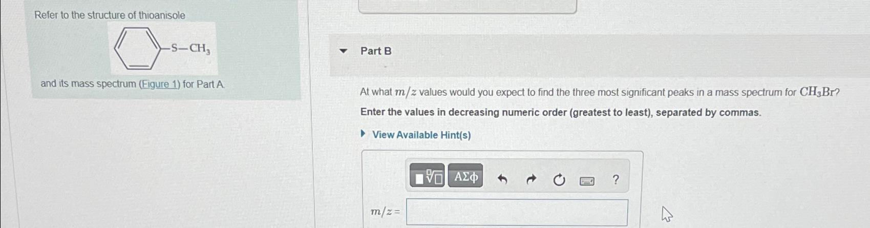 Solved Refer to the structure of thinanisole\\nPart B\\nand | Chegg.com