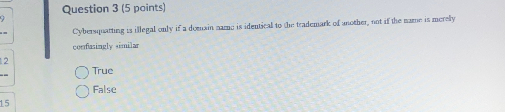 Solved Question 3 (5 ﻿points)Cybersquatting is illegal only | Chegg.com
