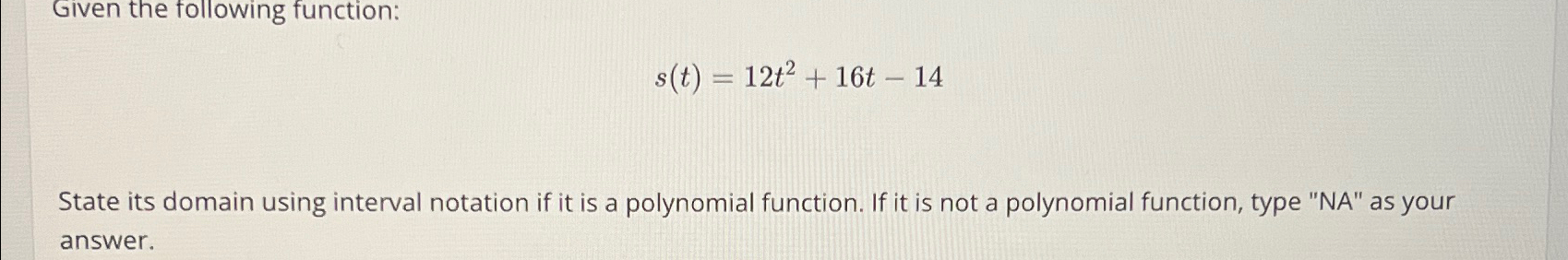 Solved Given the following function:s(t)=12t2+16t-14State | Chegg.com