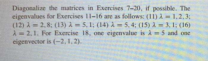 Solved Diagonalize the matrices in Exercises 7–20, if | Chegg.com
