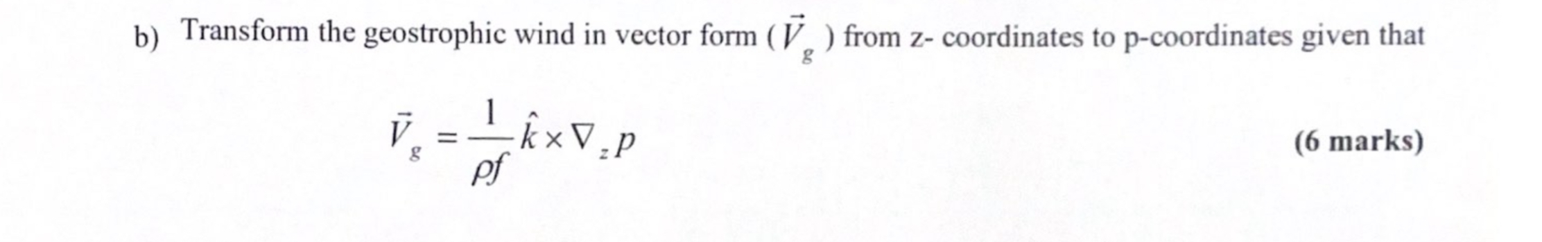 Solved b) ﻿Transform the geostrophic wind in vector form | Chegg.com