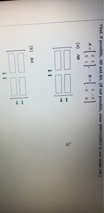 Solved Find, if possible, AB and BA. (If not possible, enter | Chegg.com