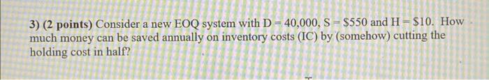 Solved 3) ( 2 points) Consider a new EOQ system with | Chegg.com