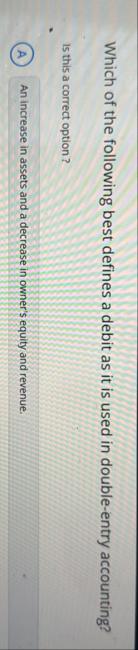 Solved Which of the following best defines a debit as it is | Chegg.com