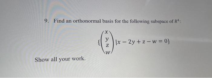 Solved 9. Find an orthonormal basis for the following | Chegg.com
