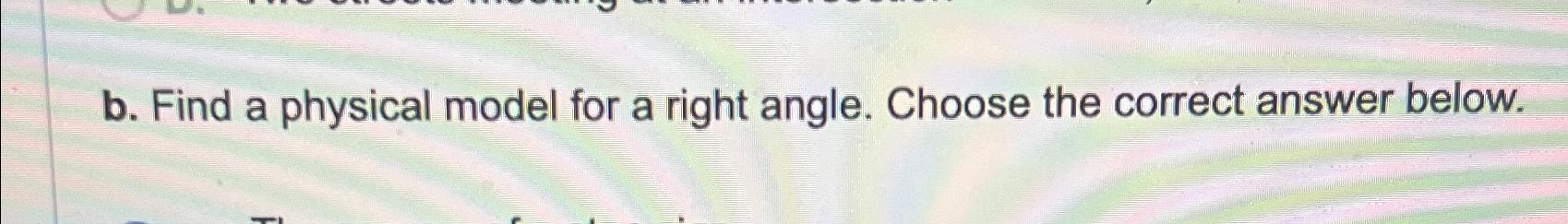 Solved b. ﻿Find a physical model for a right angle. Choose | Chegg.com
