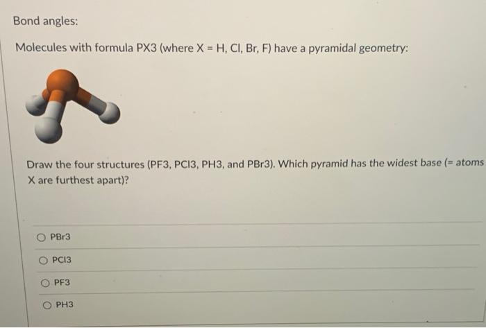 Solved Molecules with formula PX3 (where X=H,Cl,Br,F ) have | Chegg.com