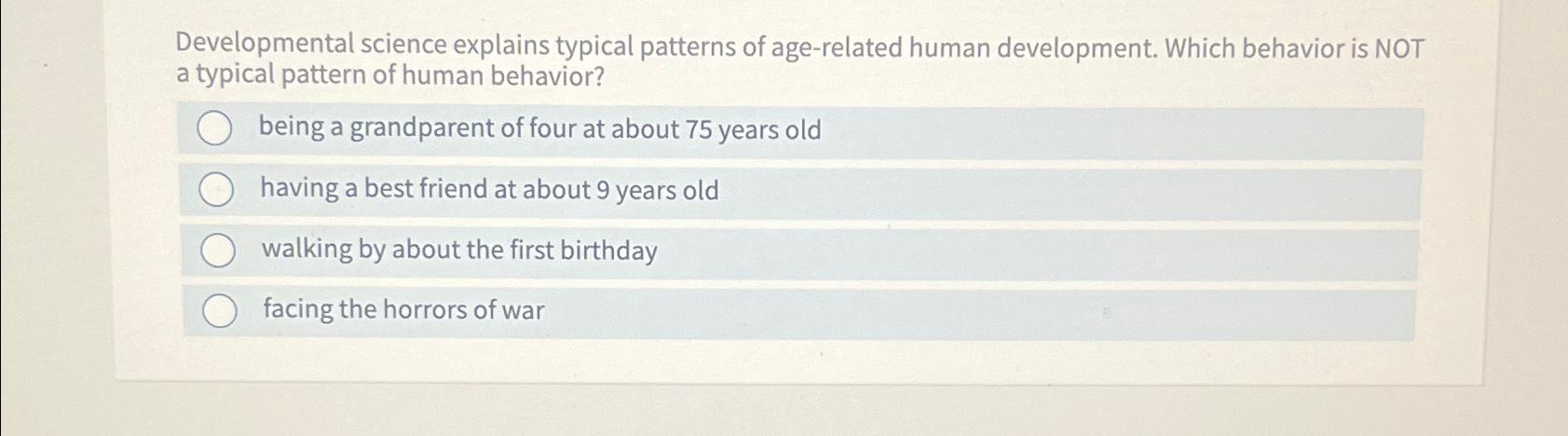 Solved Developmental science explains typical patterns of | Chegg.com
