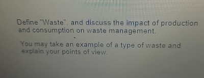 Solved Define "Waste", and discuss the impact of production | Chegg.com