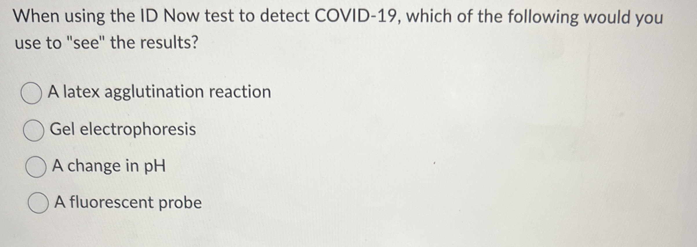 Solved When using the ID Now test to detect COVID-19, ﻿which | Chegg.com